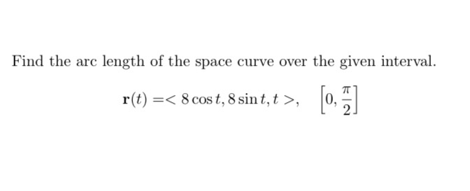 Solved Find the arc length of the space curve over the given | Chegg.com