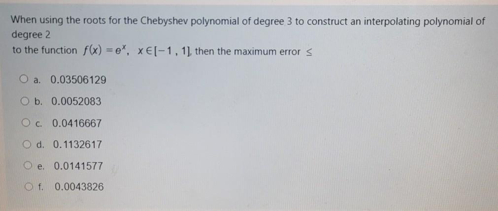 Solved When using the roots for the Chebyshev polynomial of | Chegg.com