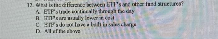 Solved 12. What is the difference between ETF's and other | Chegg.com
