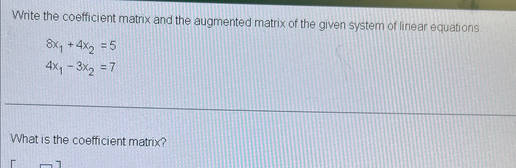 Solved Write the coefficient matrix and the augmented matrix | Chegg.com