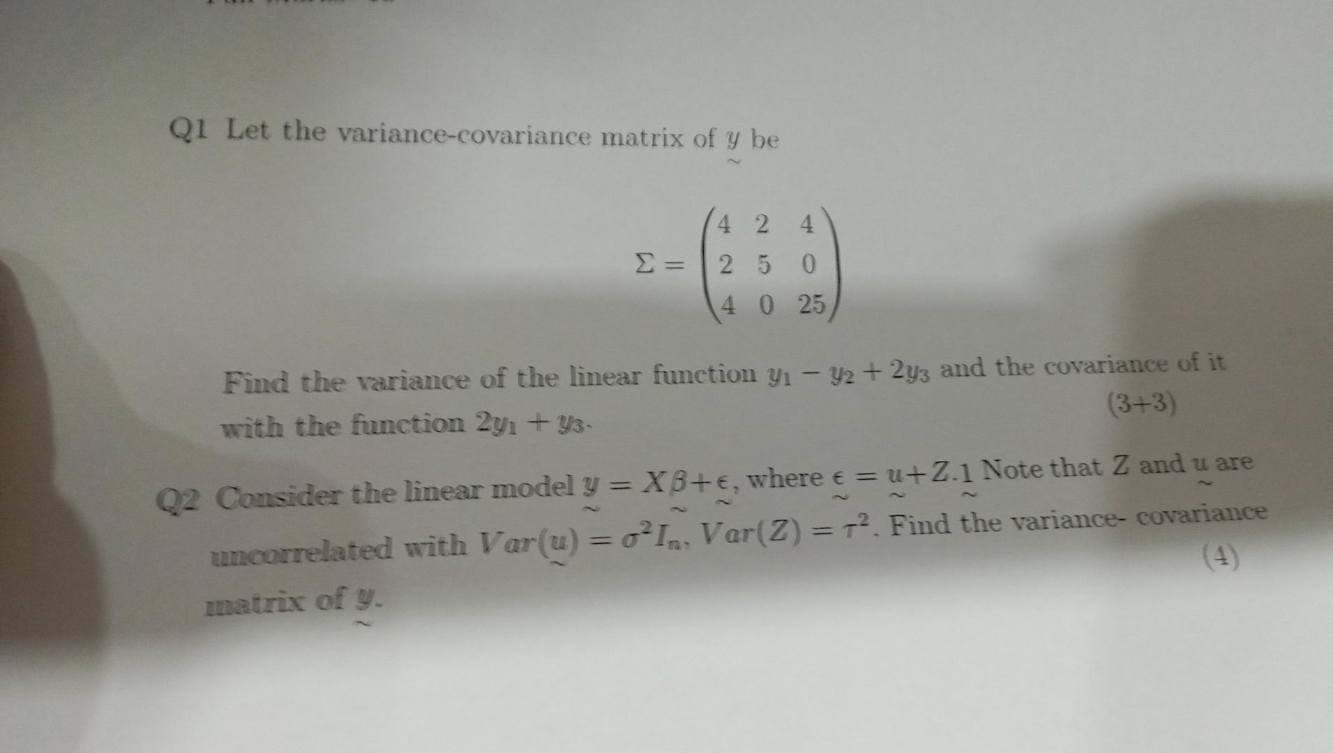 Solved Q1 Let the variance-covariance matrix of y be | Chegg.com Solved Q1 Let the variance-covariance matrix of y be | Chegg.com