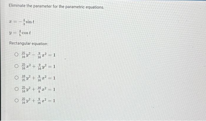 Solved Eliminate the parameter for the parametric equations. | Chegg.com