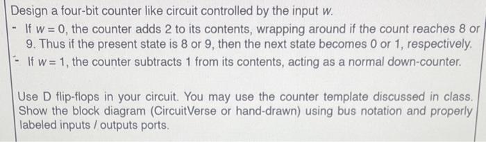 Solved Design a four-bit counter like circuit controlled by | Chegg.com