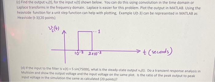 Solved (c) Find the output vo(t), for the input v(t) shown | Chegg.com