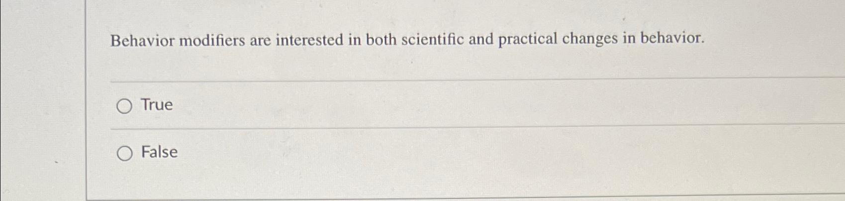 Solved Behavior modifiers are interested in both scientific | Chegg.com
