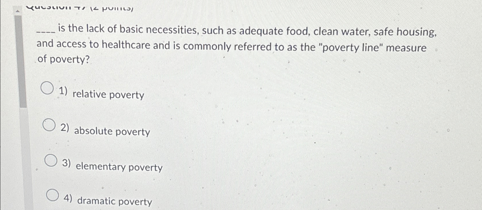 Solved is the lack of basic necessities, such as adequate | Chegg.com