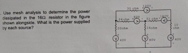Solved Use mesh analysis to determine the power dissipated | Chegg.com