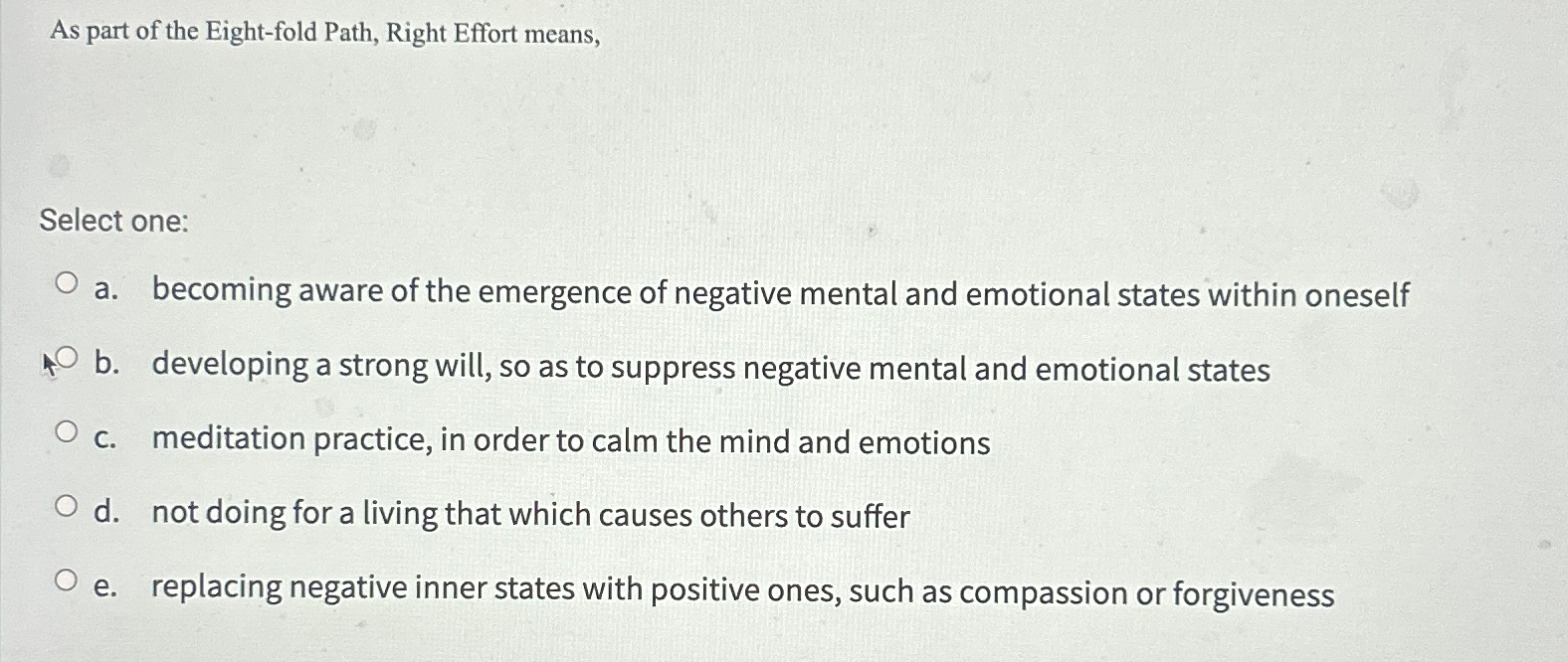 Solved As part of the Eight-fold Path, Right Effort means, | Chegg.com