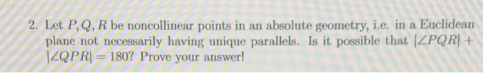 Solved 2. Let P, Q, R be noncollinear points in an absolute | Chegg.com
