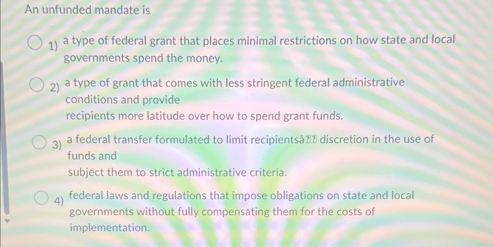 Solved An unfunded mandate isa type of federal grant that | Chegg.com
