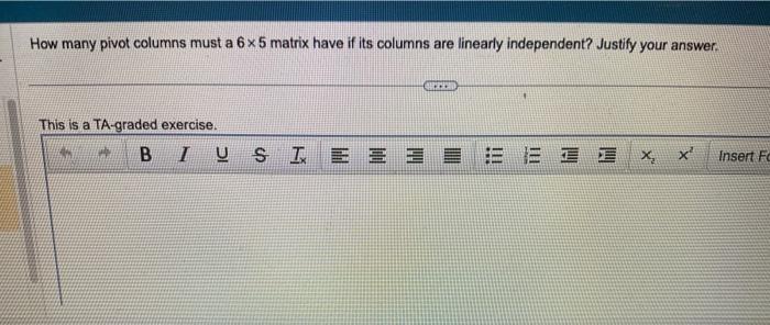 Solved How Many Pivot Columns Must A 6×5 Matrix Have If Its 