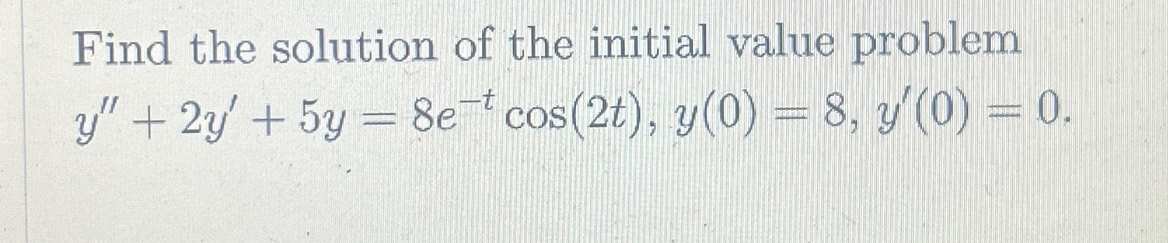 Solved Find the solution of the initial value | Chegg.com
