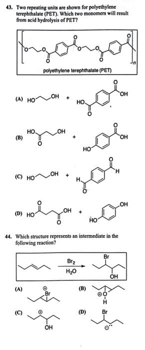 [Solved]: 43. Two repeating units are shown for polyethylen