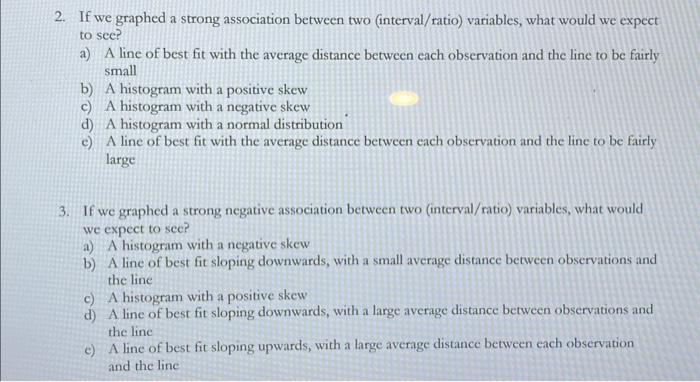 Solved 2. If we graphed a strong association between two | Chegg.com