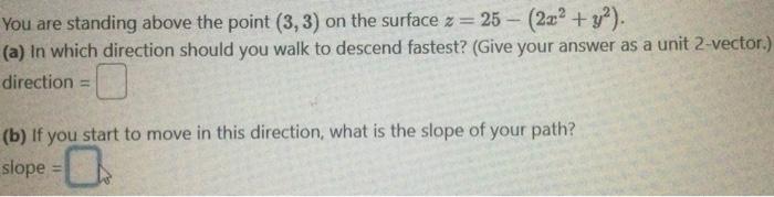 Solved You are standing above the point (3,3) on the surface | Chegg.com