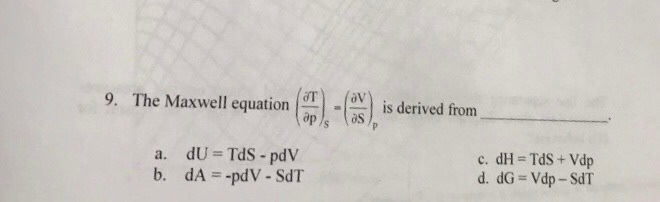 Solved 9. The Maxwell equation ) - C) is derived from a. dU | Chegg.com