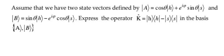 Solved Assume that we have two state vectors defined by | Chegg.com