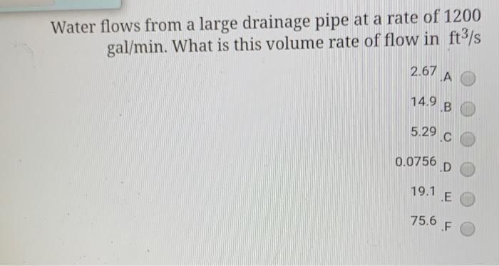Solved Water flows from a large drainage pipe at a rate of | Chegg.com
