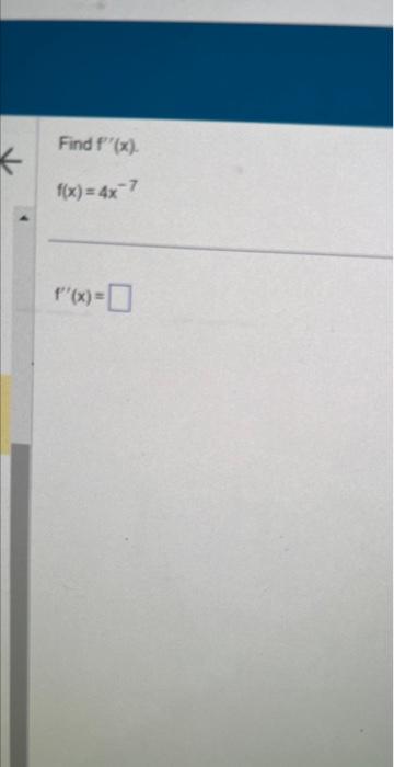 Solved Find f′′(x). f(x)=5x2−12x−x39 f′′(x)=Find f′(x). | Chegg.com Solved Find f′′(x). f(x)=5x2−12x−x39 f′′(x)=Find f′(x). | Chegg.com