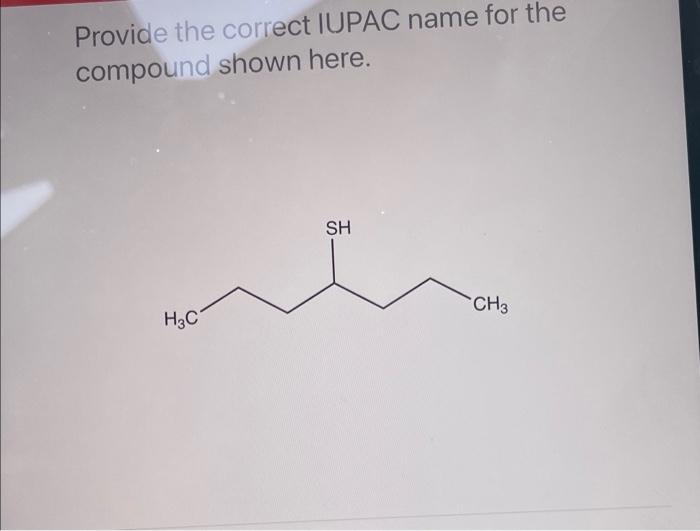 solved-provide-the-correct-iupac-name-for-the-compound-shown-chegg