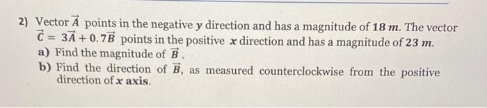 Solved 2) Vector A points in the negative y direction and | Chegg.com