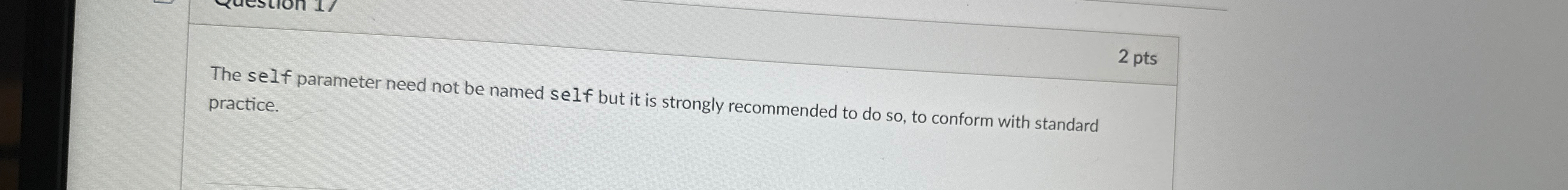 Solved 2 ﻿ptsThe self parameter need not be named self but | Chegg.com