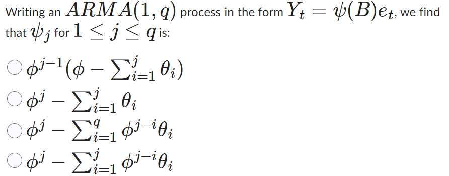 Solved Writing an ARMA(1,q) ﻿process in the form Yt=ψ(B)et, | Chegg.com