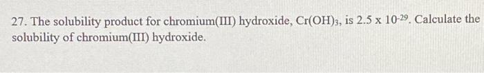 Solved 27. The solubility product for chromium(III) | Chegg.com