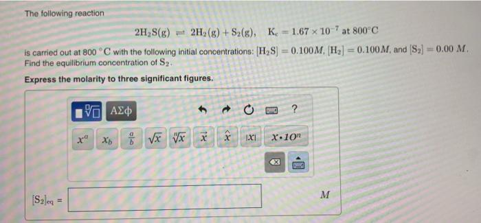 Solved The following reaction 2H2 S( g)⇌2H2( g)+S2( | Chegg.com