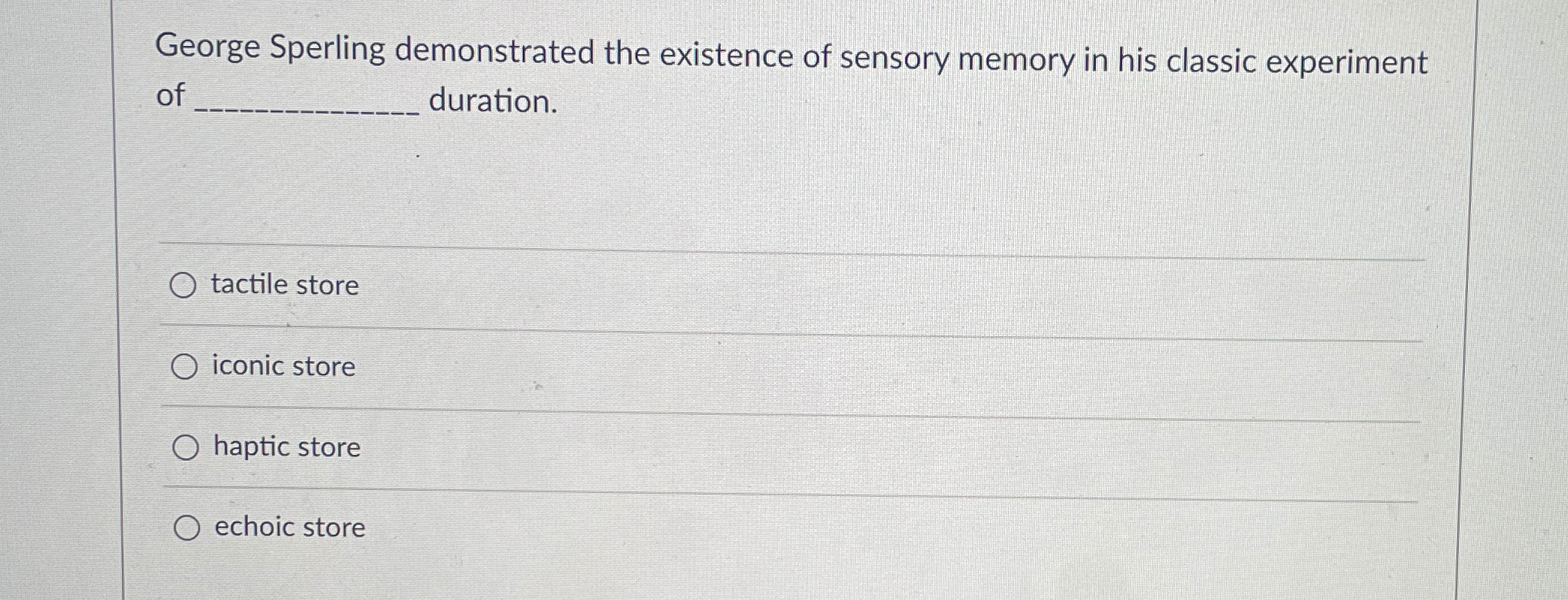 Solved George Sperling demonstrated the existence of sensory | Chegg.com