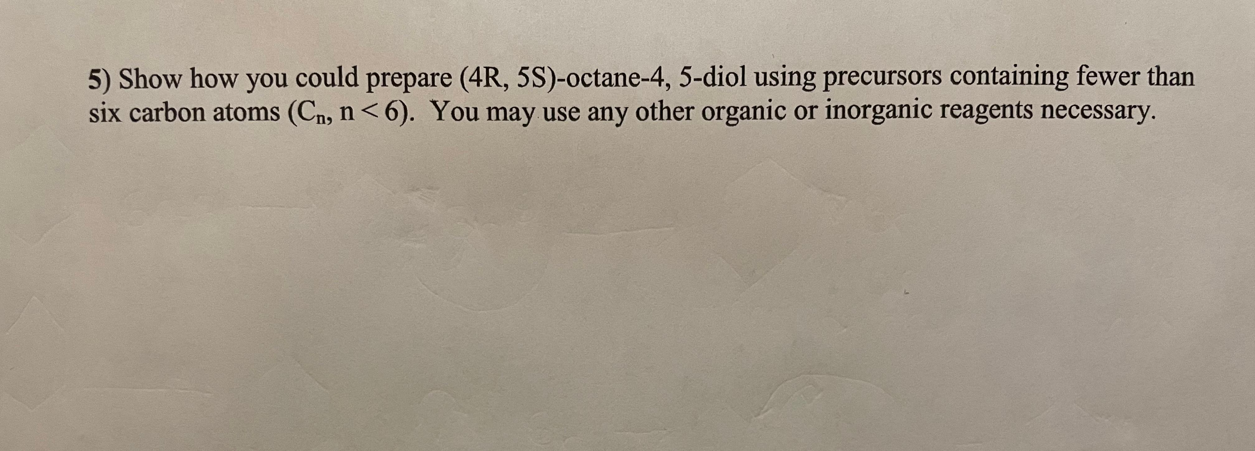 Solved Show how you could prepare ( 4R,5S-octane-4, 5 -diol | Chegg.com