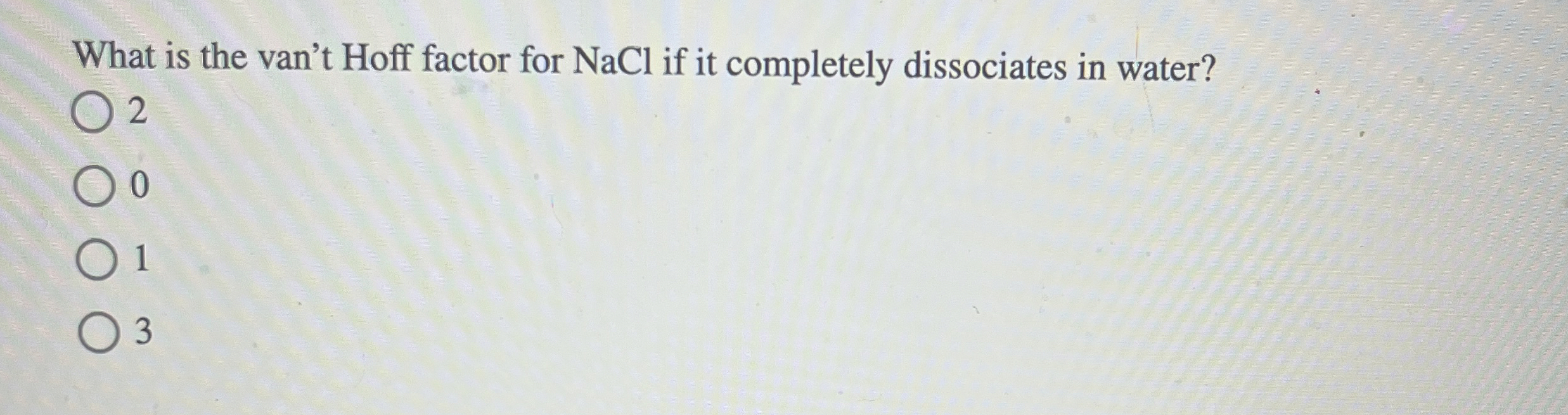 [Solved]: What is the van't Hoff factor for NaCl if it c