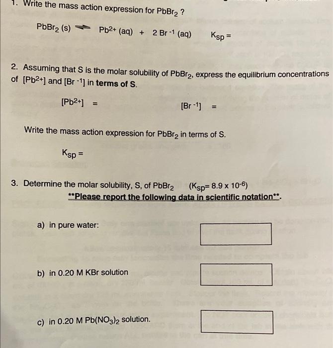 Solved 1. Write the mass action expression for PbBr2 ? PbBr2 | Chegg.com