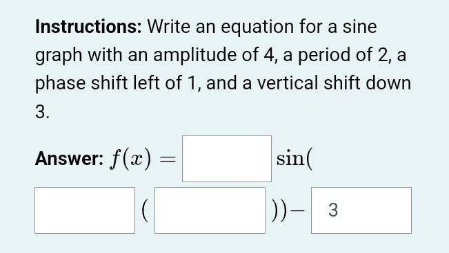 Solved Instructions: Write an equation for a sine graph with | Chegg.com
