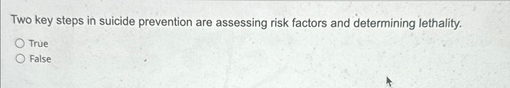 Solved Two key steps in suicide prevention are assessing | Chegg.com