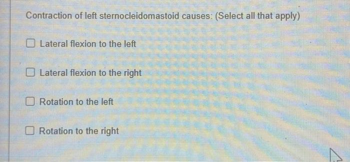 Solved Contraction of left sternocleidomastoid causes: | Chegg.com