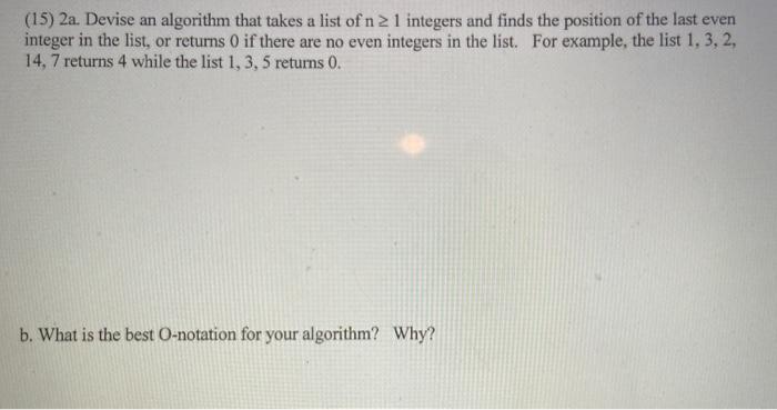 Solved (15) 2a. Devise an algorithm that takes a list of n 2 | Chegg.com