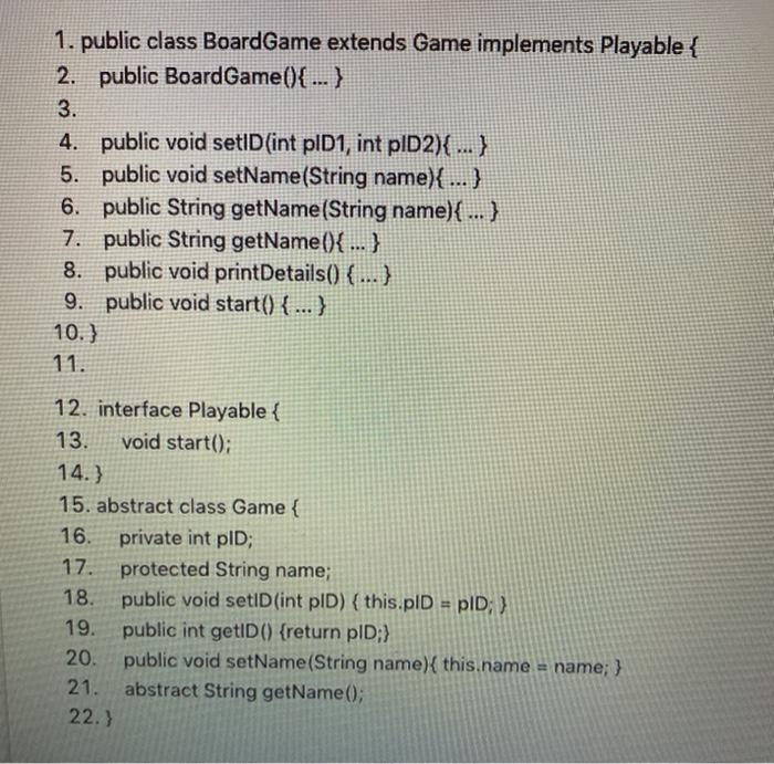 Solved 1. public class BoardGame extends Game implements | Chegg.com