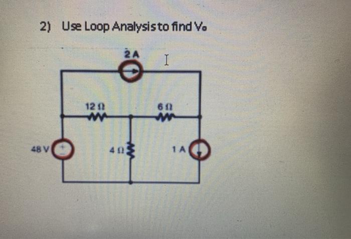 Solved 2) Use Loop Analysis to find V. 2 A I 120 60 w 48 V | Chegg.com