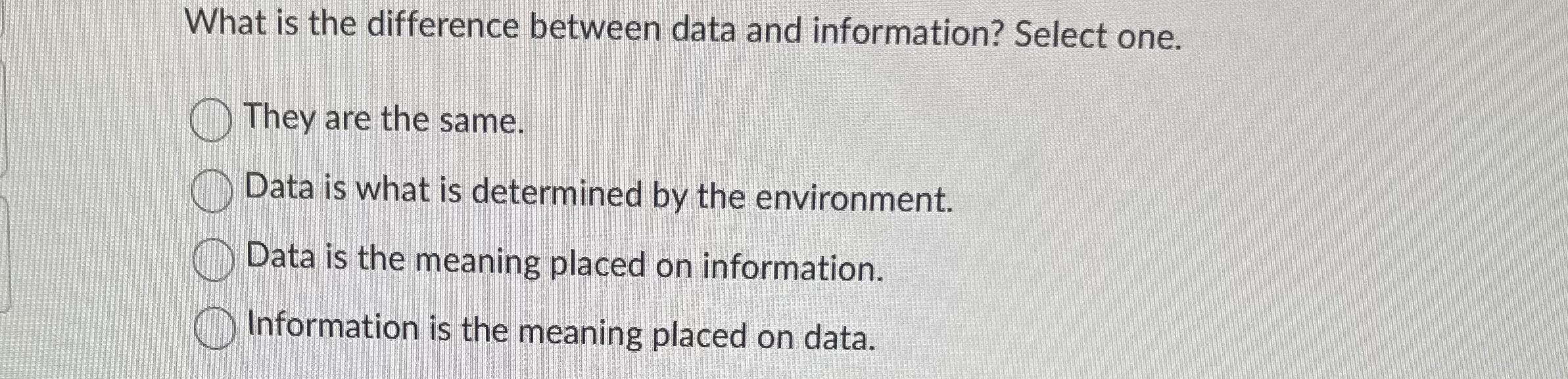 Solved What is the difference between data and information? | Chegg.com