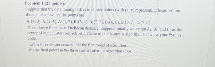 Solved Problem 1 ( 25 points): Suppose that the data mining | Chegg.com
