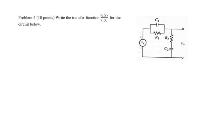 Solved Problem 4(10 points) Write the transfer function | Chegg.com Solved Problem 4(10 points) Write the transfer function | Chegg.com