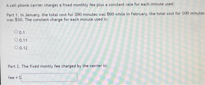 Solved A cell phone carrier charges a fixed monthly fee plus | Chegg.com