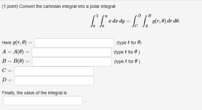 Solved (1 point) Convert the cartesian integral into a polar | Chegg.com