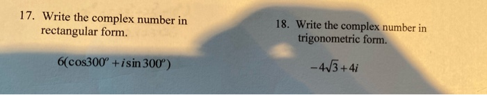 Solved 17. Write the complex number in rectangular form. 18. | Chegg.com