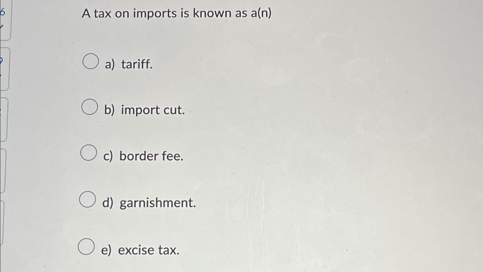 Solved A tax on imports is known as a(n)a) ﻿tariff.b) | Chegg.com