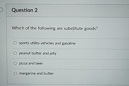 Solved Question 2Which of the following are substitute | Chegg.com