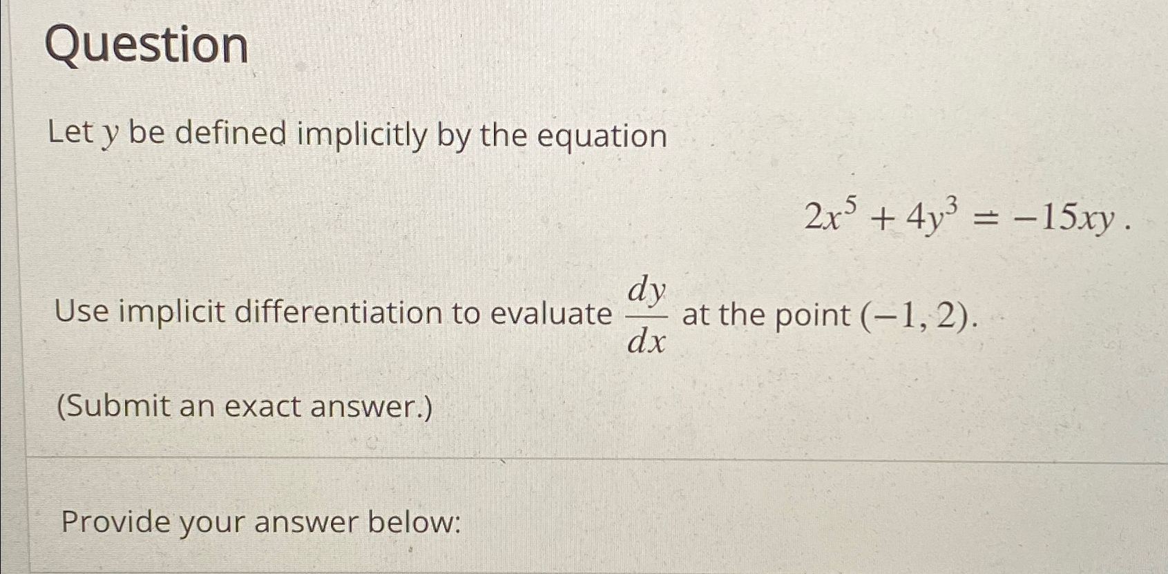 Solved QuestionLet y ﻿be defined implicitly by the | Chegg.com