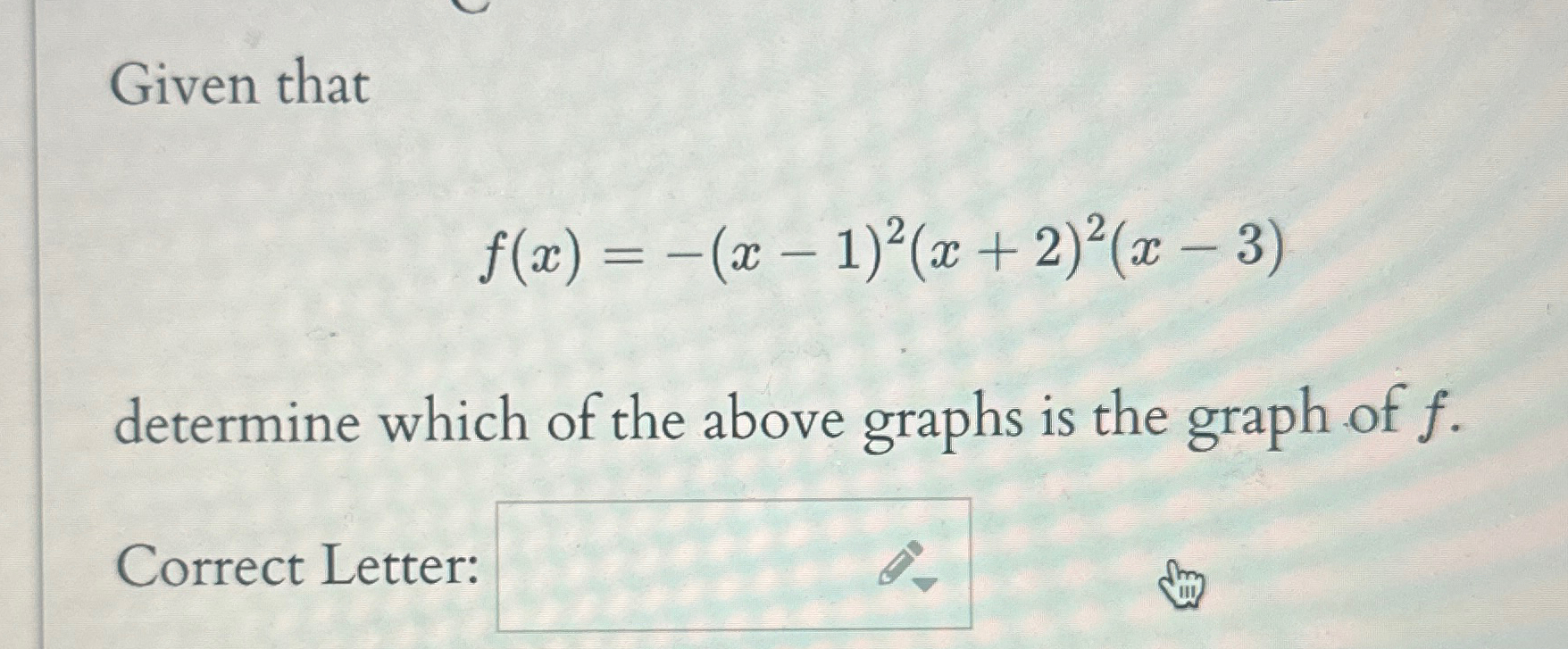 Solved Given thatf(x)=-(x-1)2(x+2)2(x-3)determine which of | Chegg.com