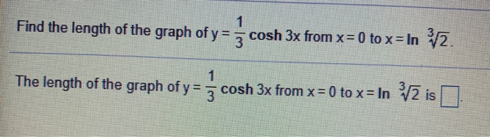 Solved Find The Length Of The Graph Of Y Cosh 3x From X 0